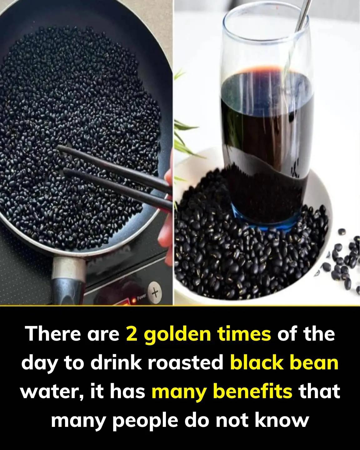 There are 2 golden times of the day to drink roasted black bean water