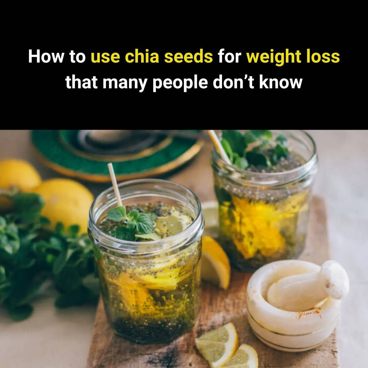 How to Use Chia Seeds for Weight Loss That Many People Don’t Know