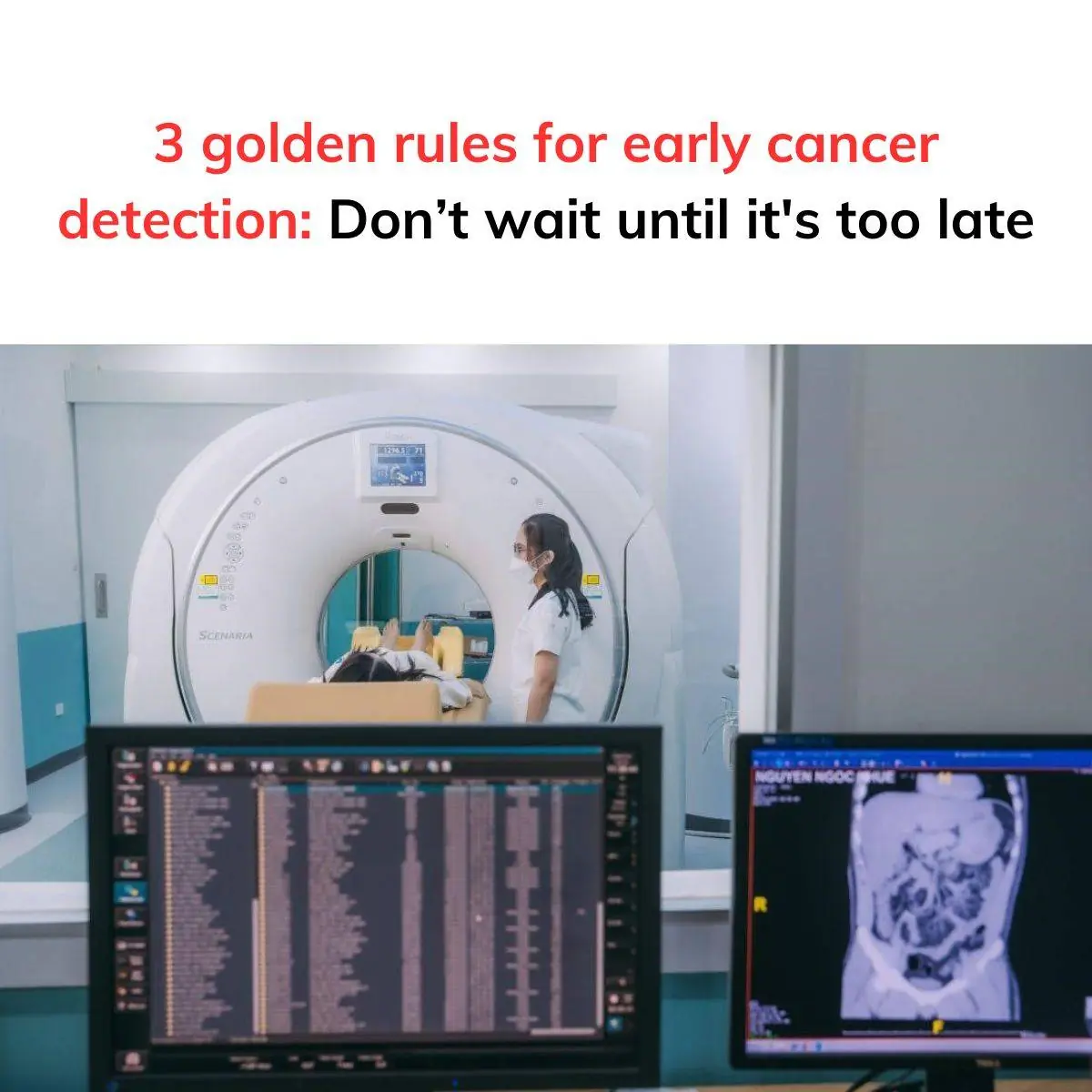 3 Golden Rules for Early Cancer Detection