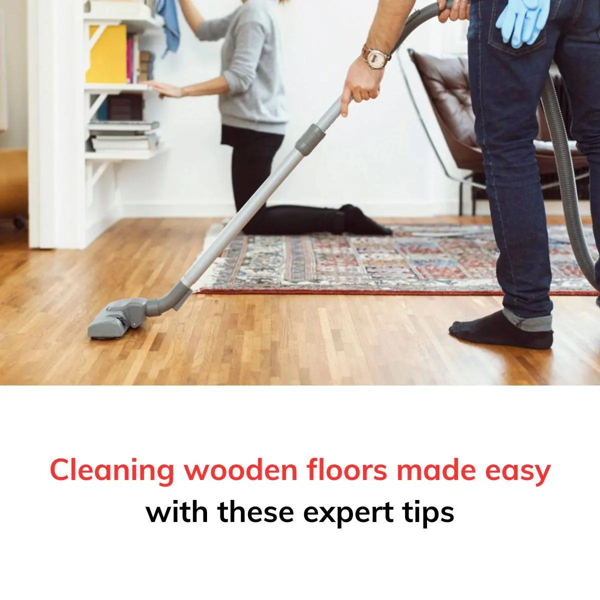 Cleaning Wooden Floors Made Easy with These Expert Tips
