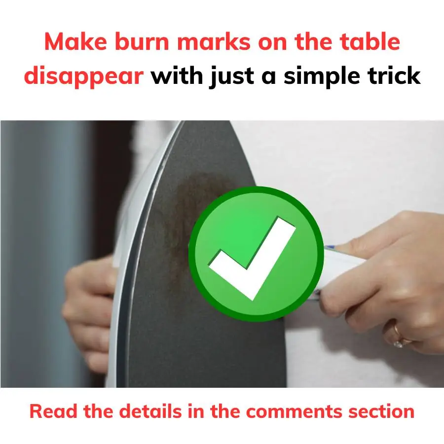 Make burn marks on the table disappear