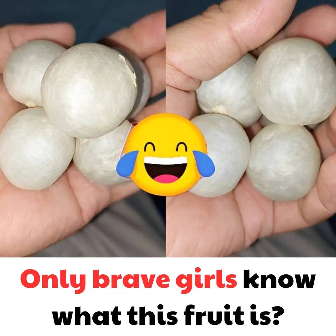 Only brave girls know what this fruit is.
