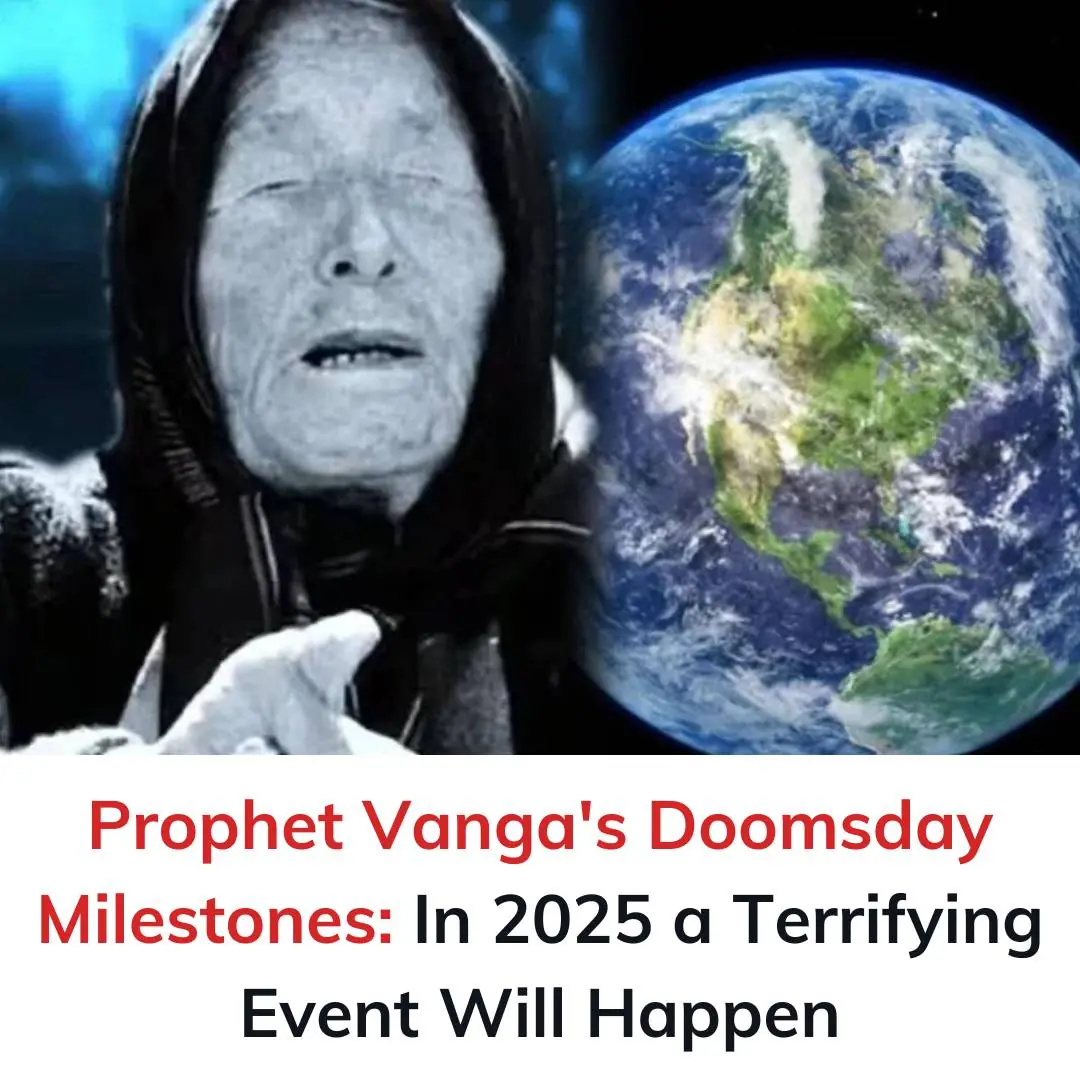 Prophet Vanga's Doomsday Milestones: In 2025 a Terrifying Event Will Happen