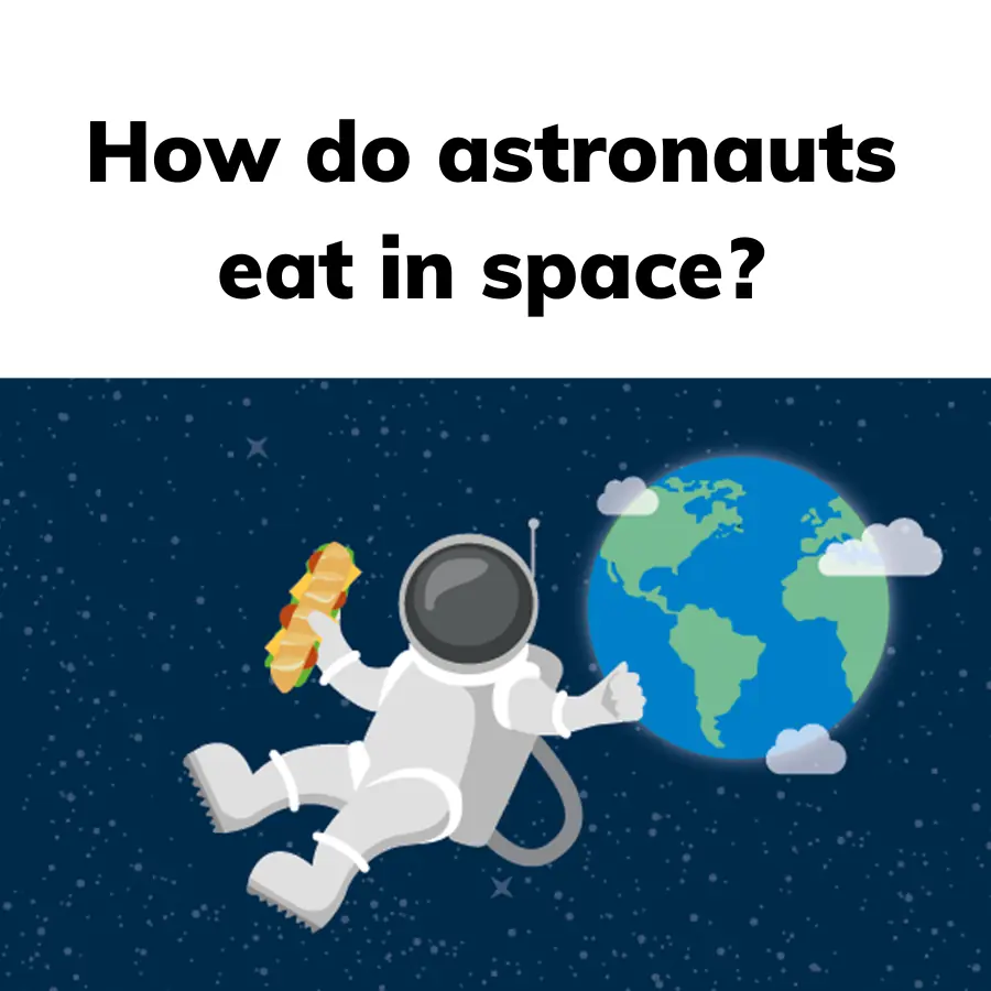 How do astronauts eat in space?