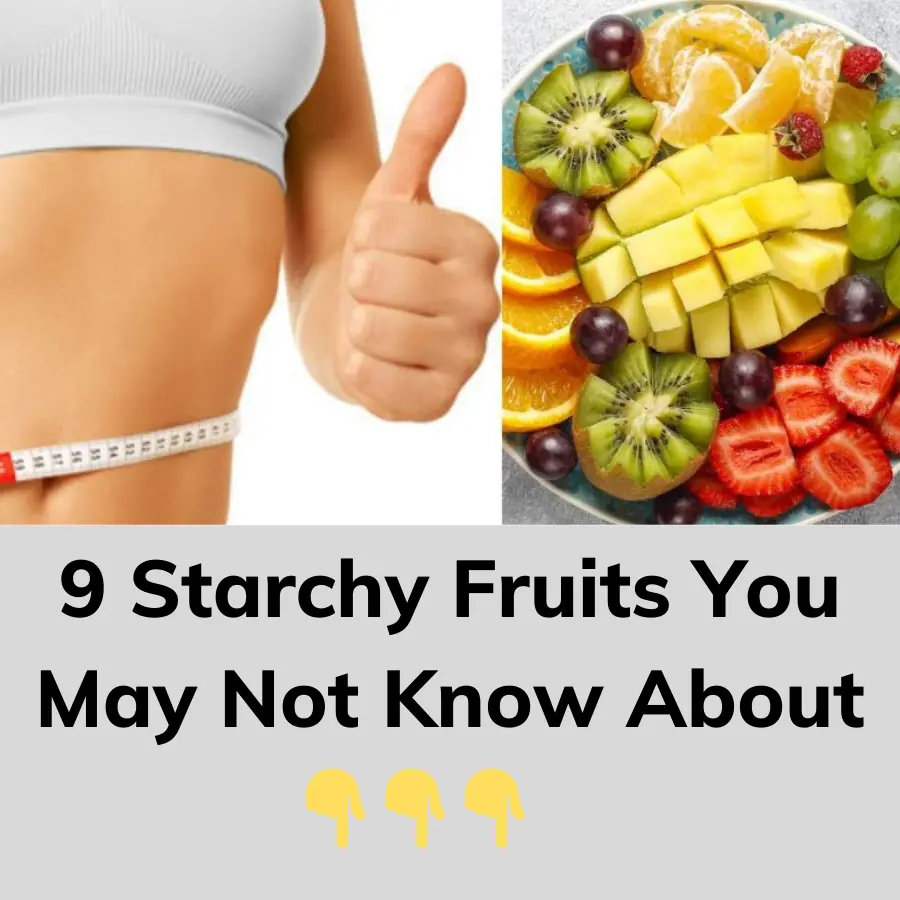 9 Starchy Fruits You May Not Know About