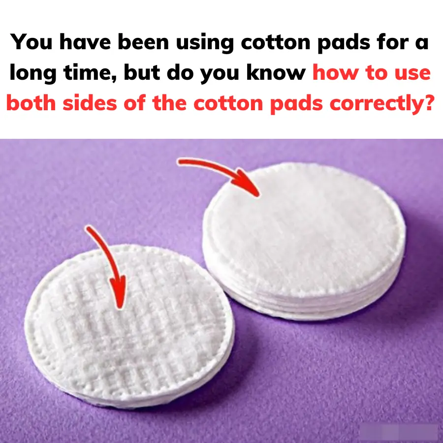 How to use both sides of the cotton pads correctly?