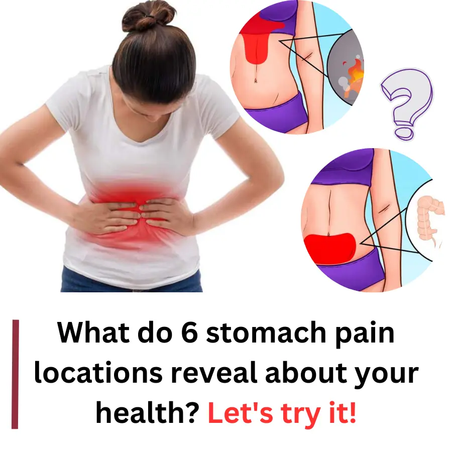 What do 6 stomach pain locations reveal about your health? Let's try it!