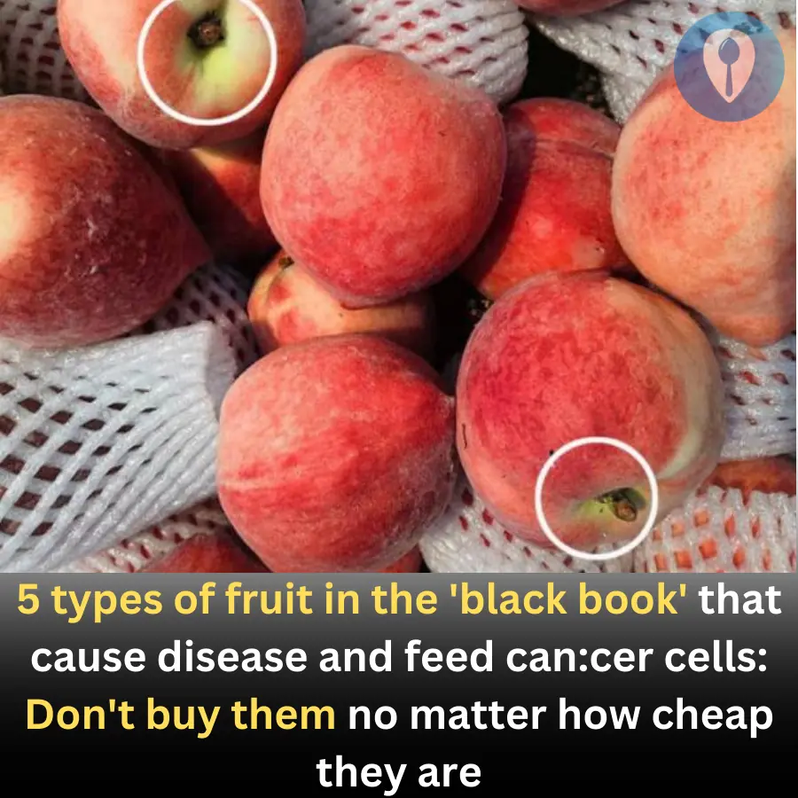 5 types of fruit in the 'black book' that cause disease and feed cancer ...